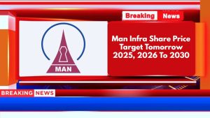 Man Infra Share Price Target Tomorrow 2025, 2026 To 2030 – ebi-college
