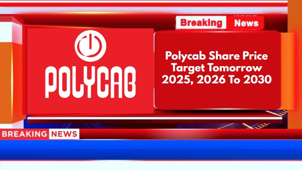 Polycab Share Price Target Tomorrow 2025, 2026 To 2030 – ebi-college