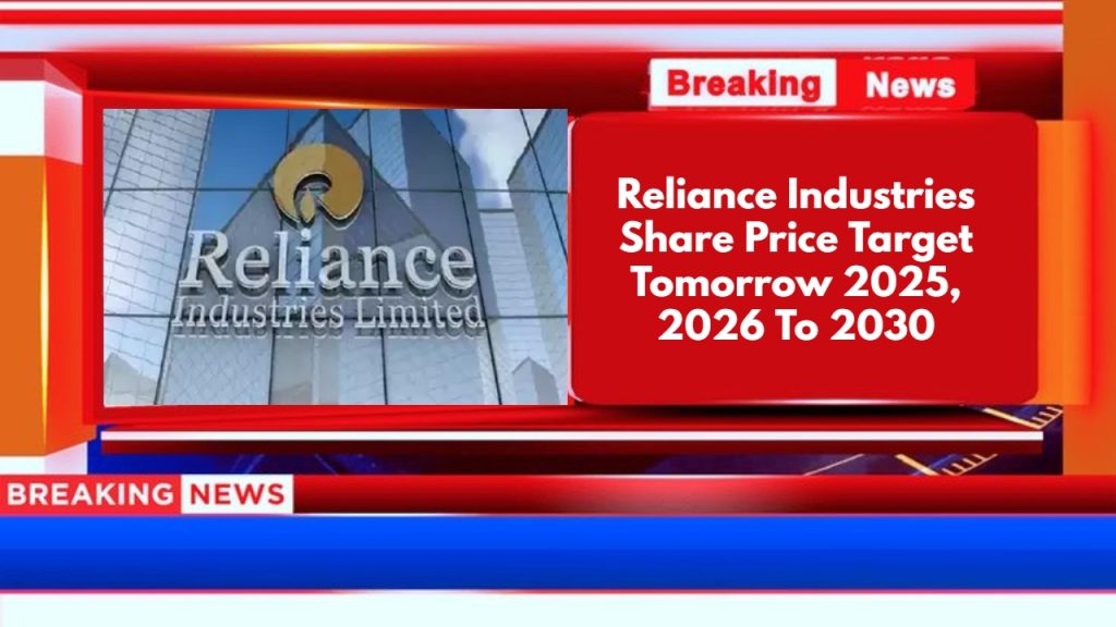Reliance Industries Share Price Target Tomorrow 2025, 2026 To 2030 ...