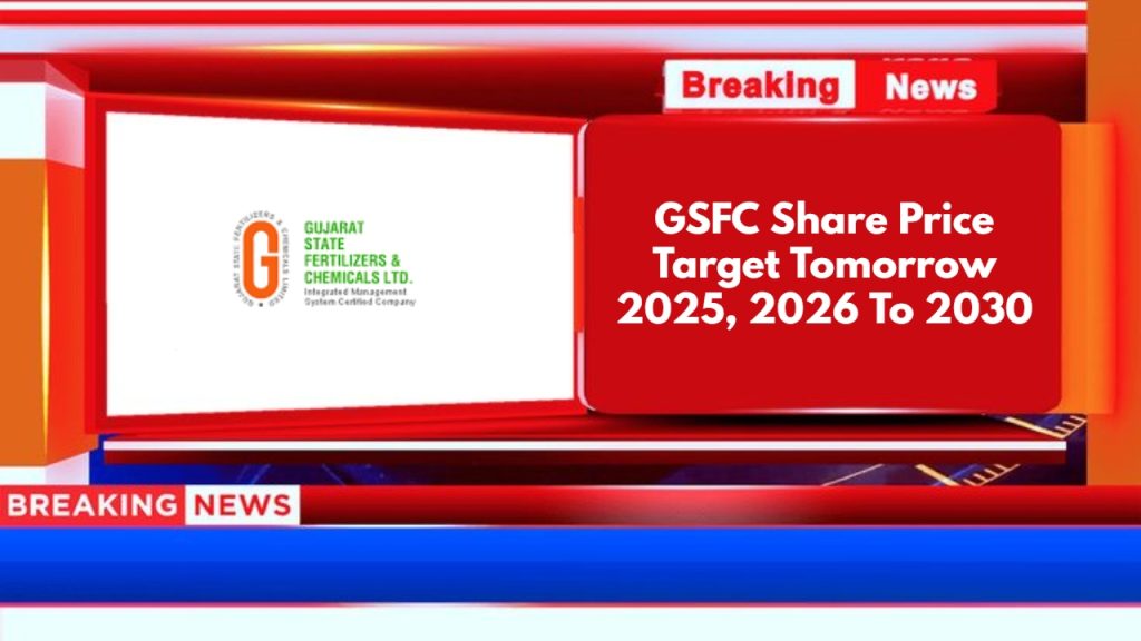 GSFC Share Price Target Tomorrow 2025, 2026 To 2030 – ebi-college